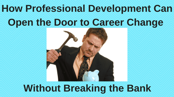 How Professional Development Can Open the Door to Career Change Without ...