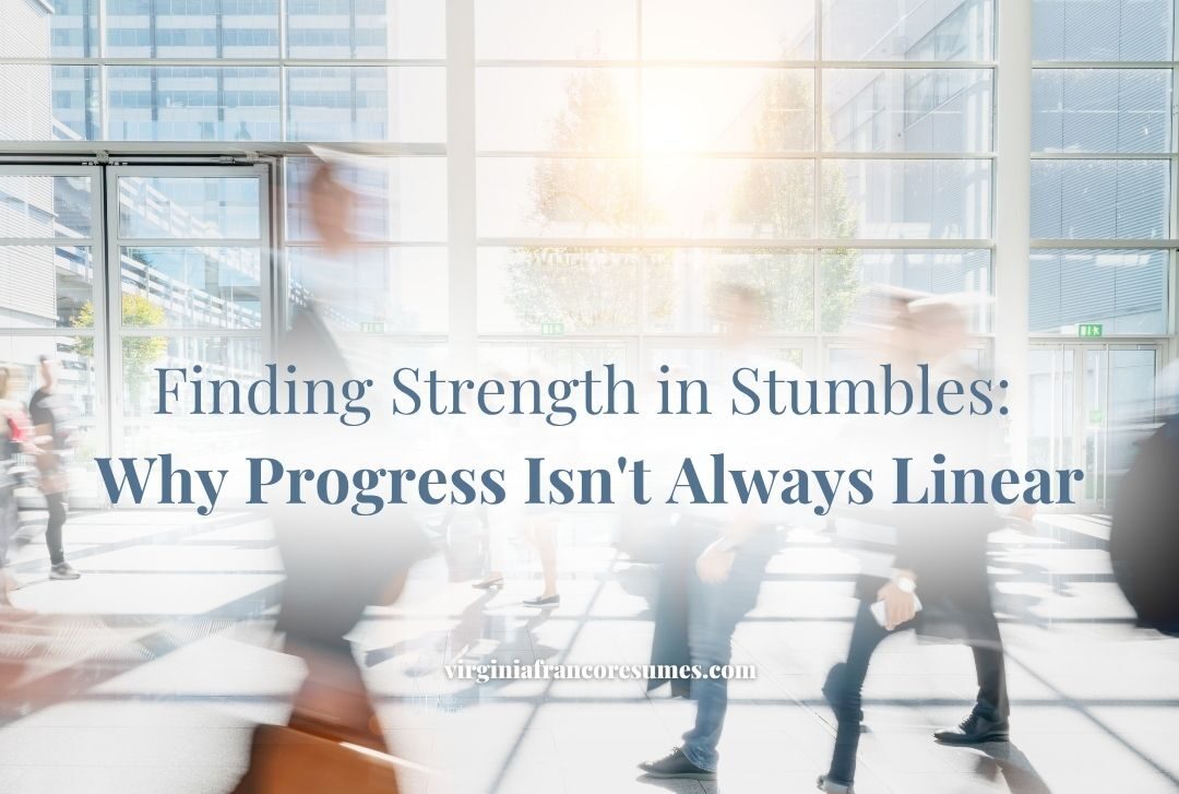 Finding Strength in Stumbles: Why Progress Isn't Always Linear ...